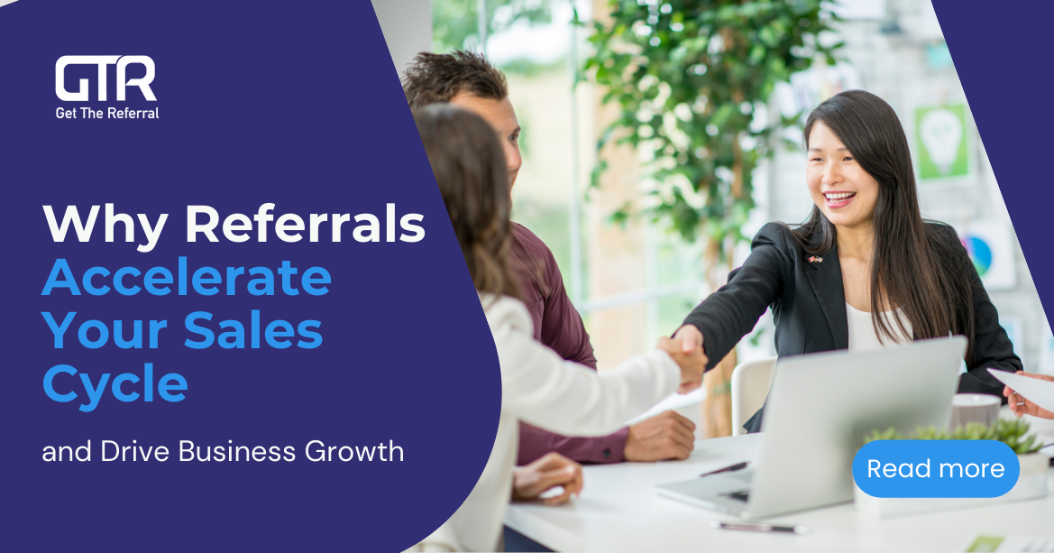 Why Referral Leads Accelerate Your Sales Cycle and Drive Growth