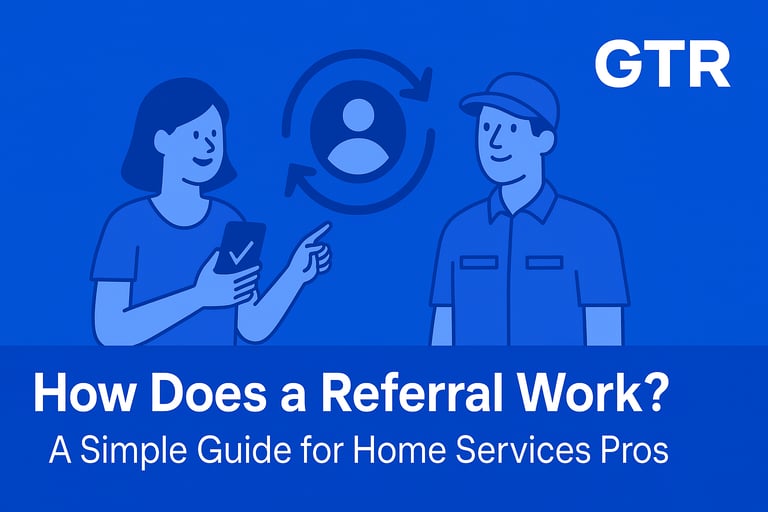 How Does a Referral Work? A Simple Guide for Home Services Pros